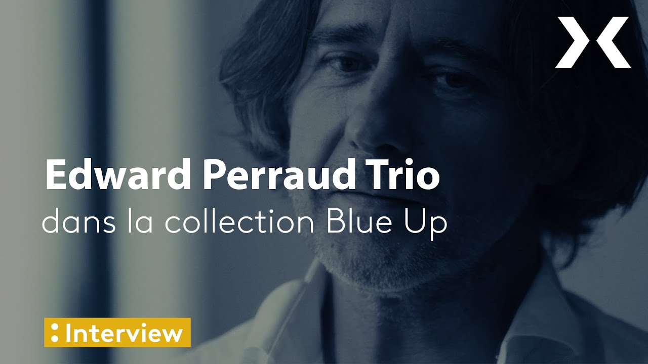 Interview : Edward Perraud Trio dans la collection Blue Up - YouTube