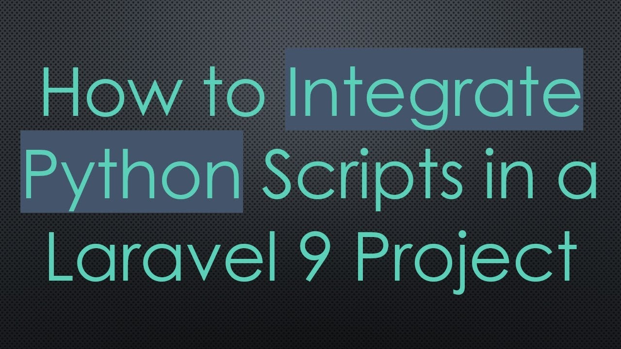How To Integrate Python Scripts In A Laravel 9 Project Youtube 1751