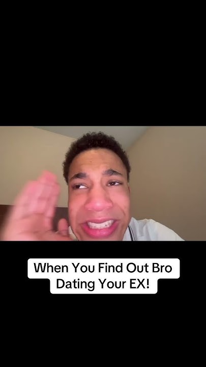 When You Find Out Bro Dating Your EX! - YouTube