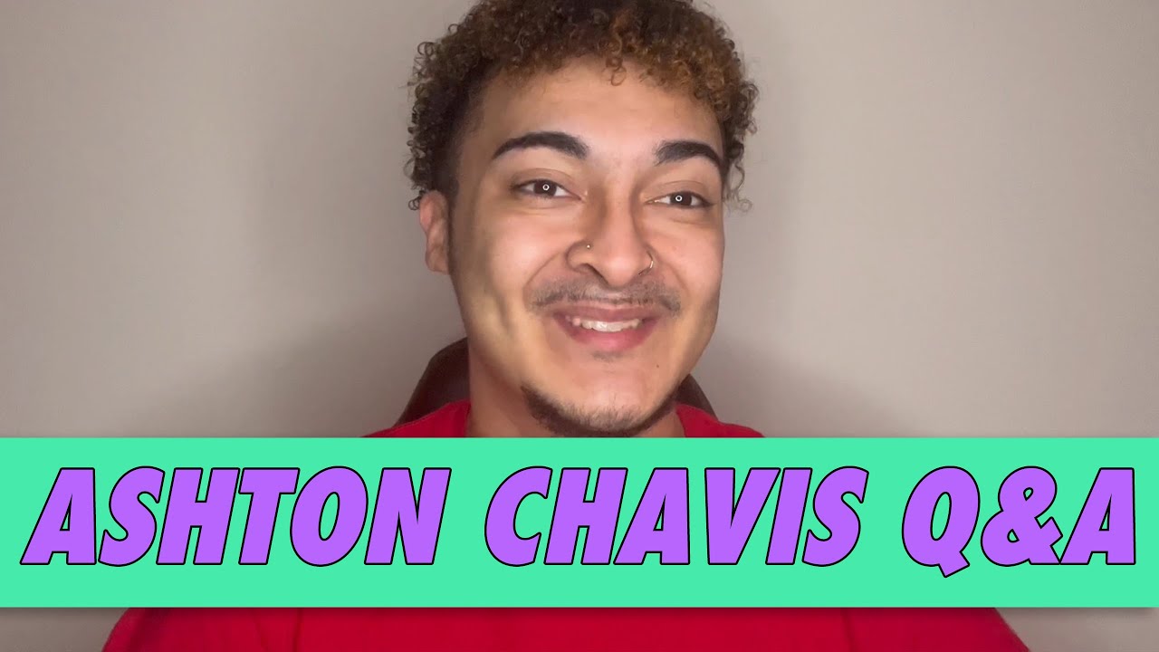 Ashton Chavis Q&A - YouTube