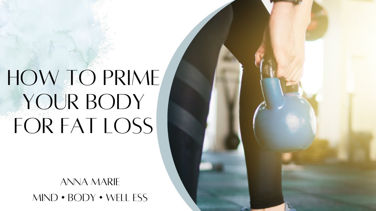 Prime Your Body for Fat Loss - YouTube