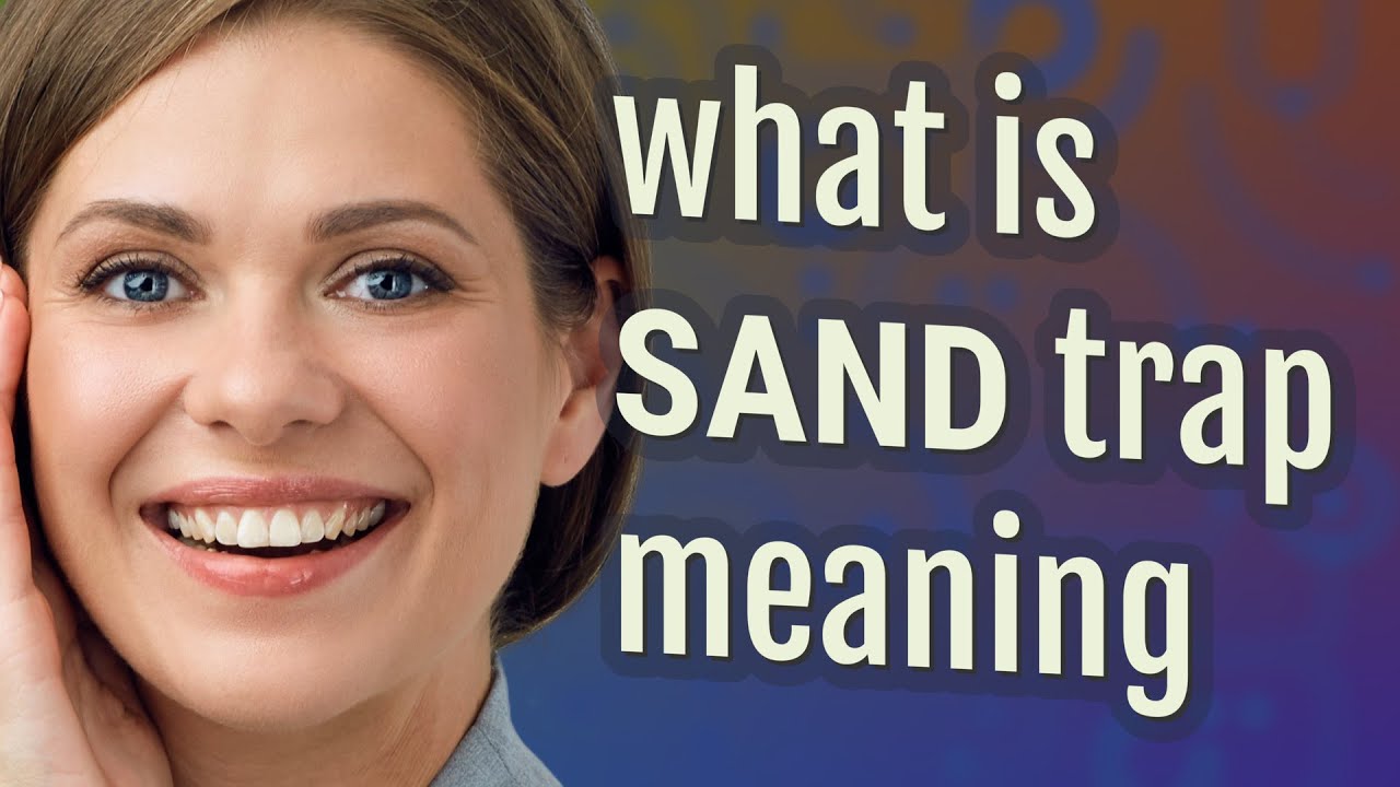 Sand trap | meaning of Sand trap - YouTube