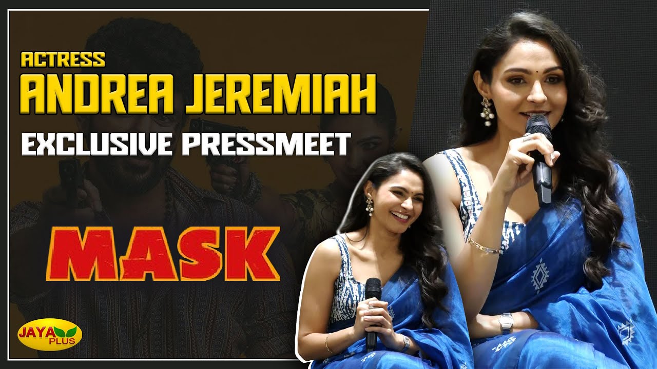 Actress Andrea Press Meet | Mask Movie | Kavin | Andrea Jeremiah | Jaya ...