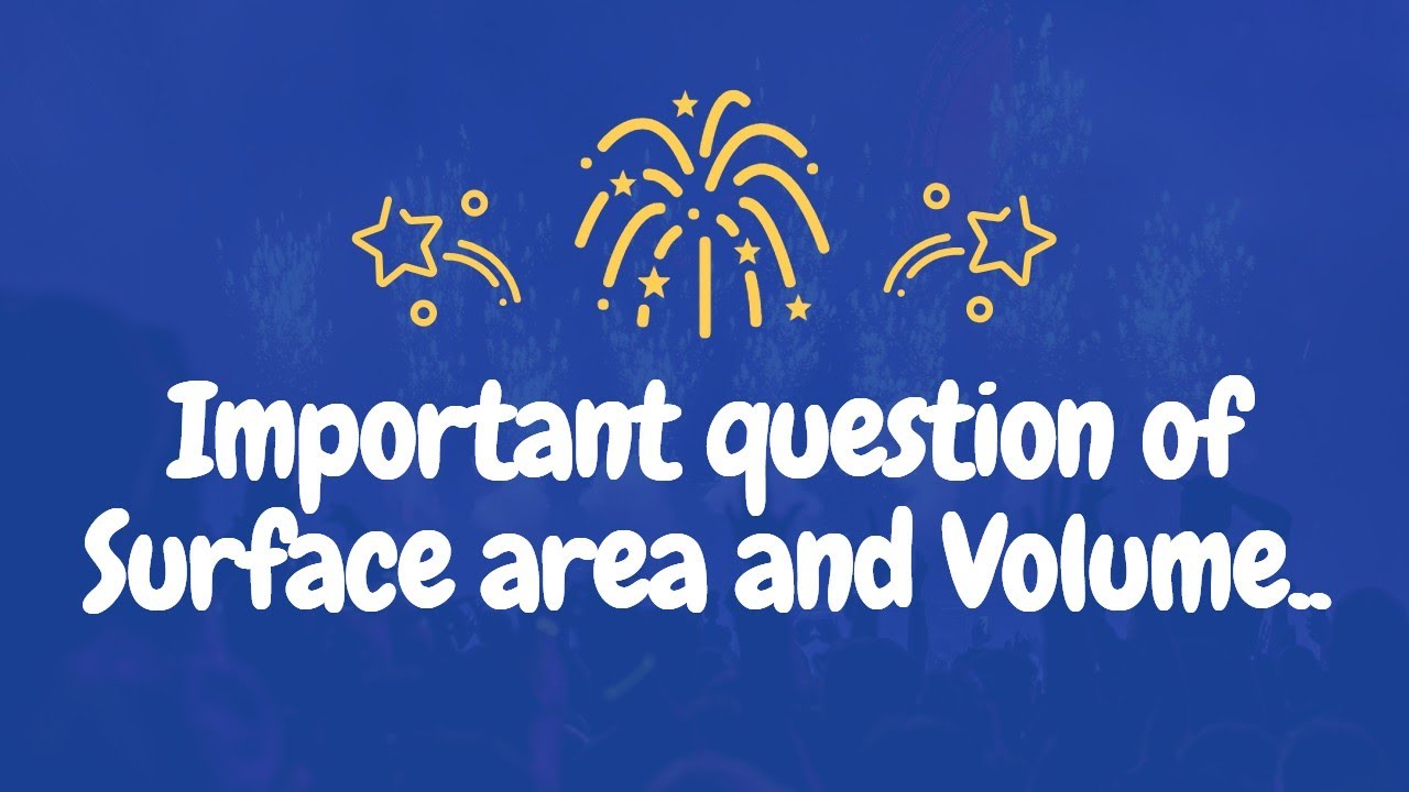 Important Question Of Surface Area And Volume class 9 YouTube important-question-of-surface-area-and-volume-class-9-youtube