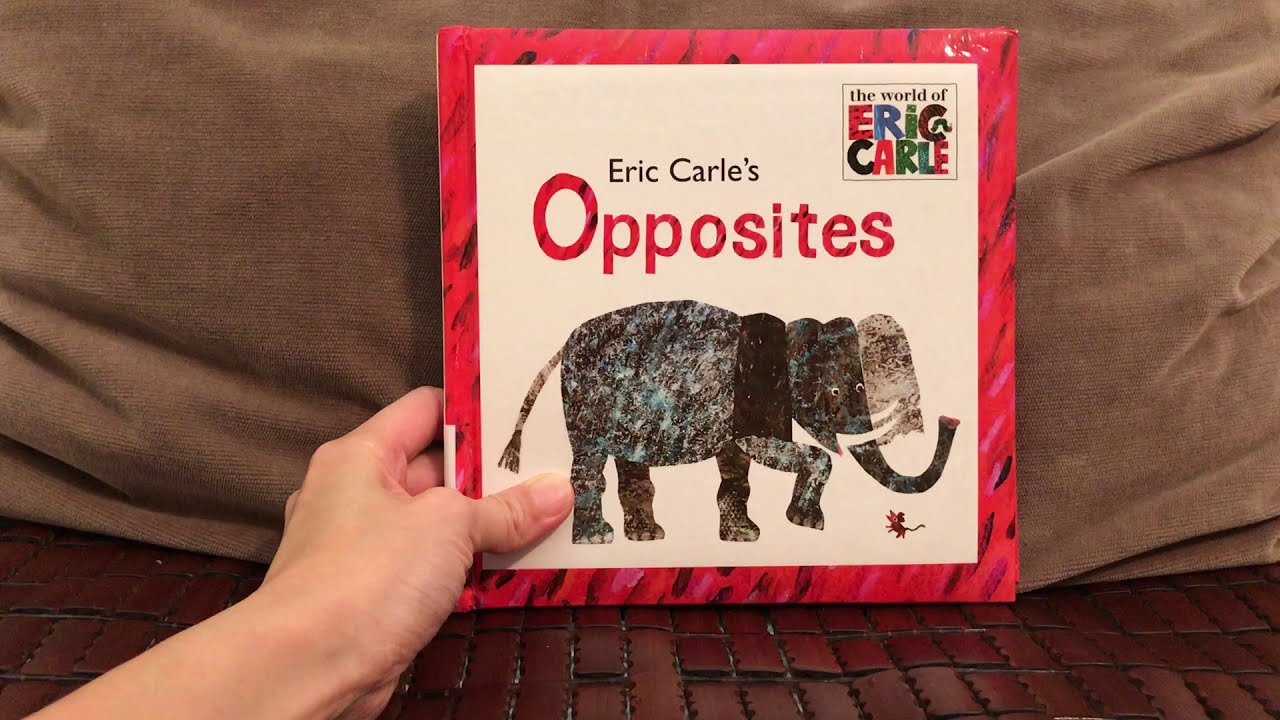 Eric Carle’s Opposites - YouTube
