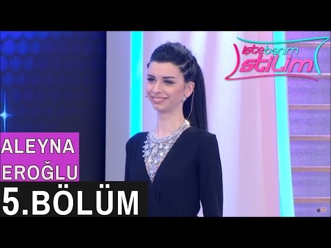 Aleyna Eroğlu – İşte Benim Stilim 7. Sezon 5. Bölüm