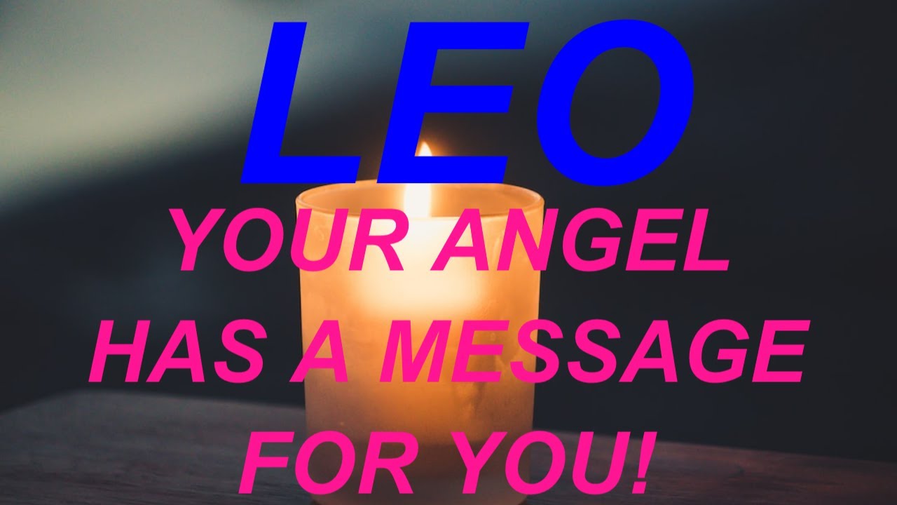 LEO, YOUR ANGEL HAS A MESSAGE FOR YOU! APRIL 2023 - YouTube