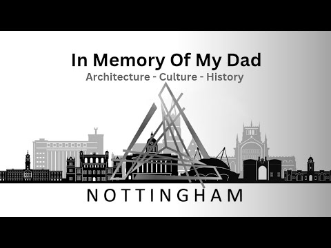 "Must See" Nottingham [In Memory Of My Fathers 100 Birthday ...