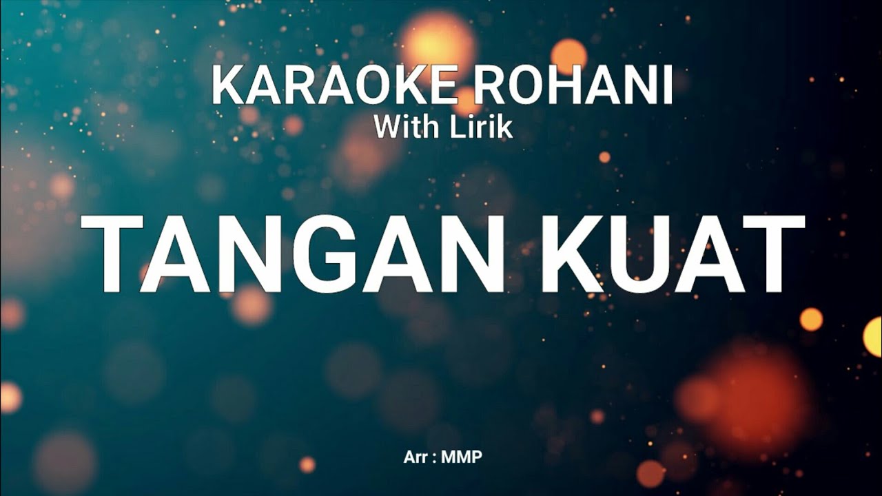 TANGAN KUAT - KARAOKE ROHANI KRISTEN - YouTube