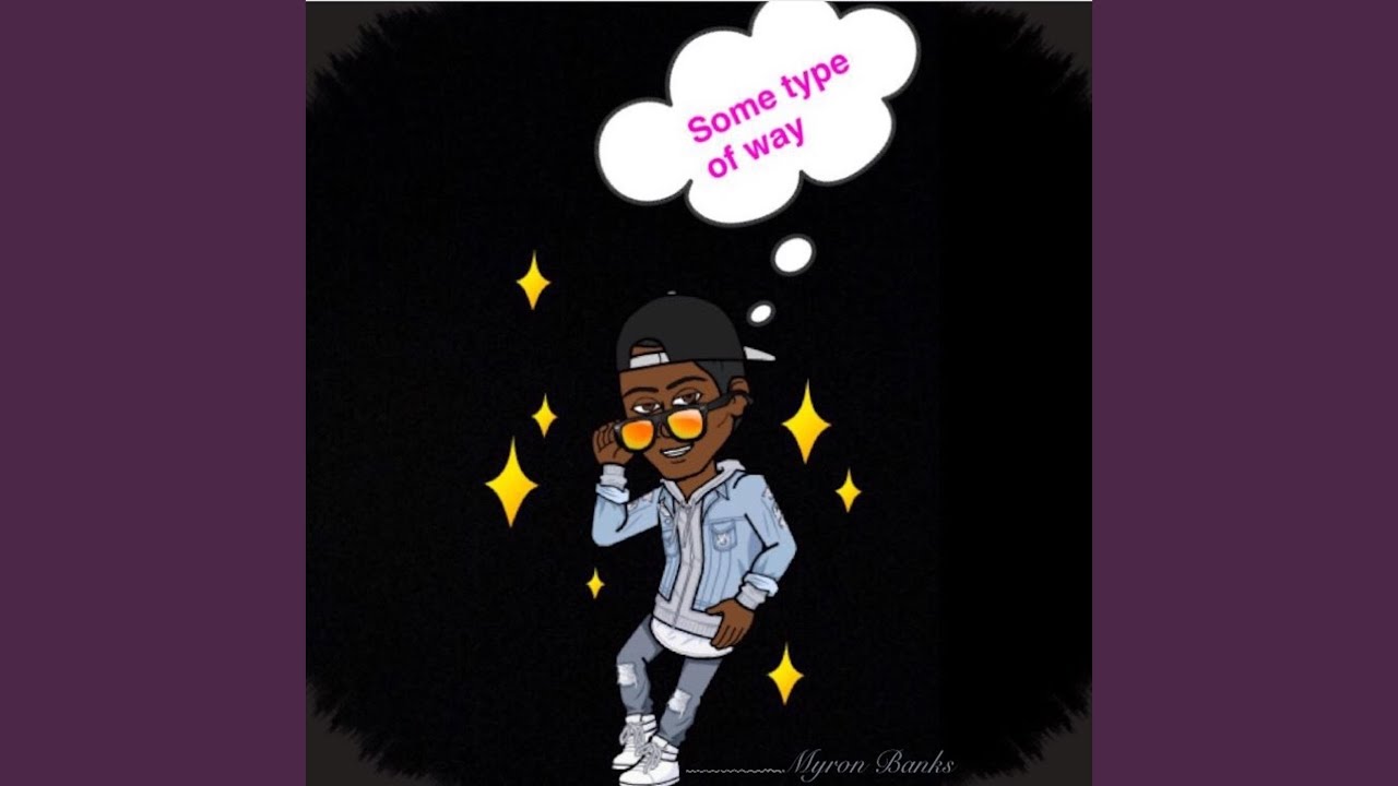 Some Type of Way (feat. JD Edwards) - Myron Banks: Song Lyrics, Music ...
