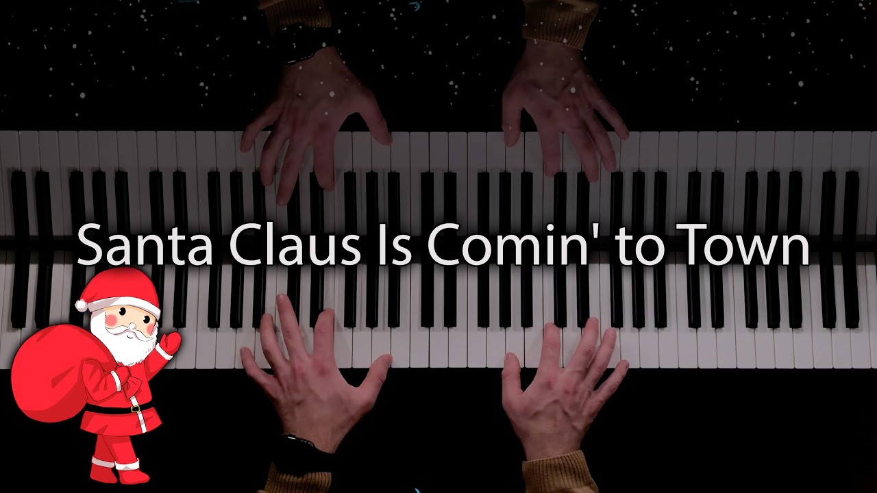 Santa Claus Is Coming to Town (Christmas Piano Cover) - YouTube