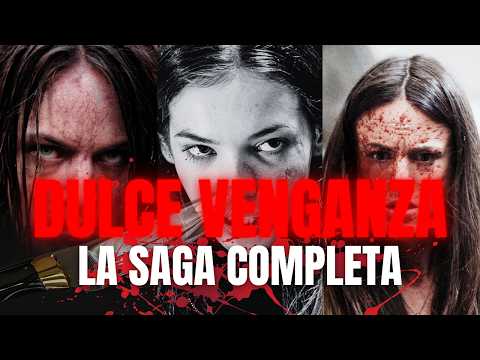 DULCE VENGANZA: LA SAGA COMPLETA (RESUMEN Y CURIOSIDADES)