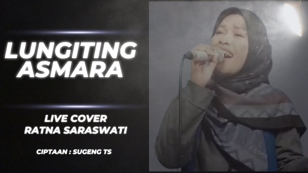 Lungiting Asmara - Sugeng TS - Live Cover Ratna Saraswati - YouTube