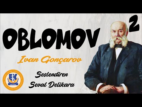 OBLOMOV - Ivan Gonçarov (Sesli Kitap 2.Parça) (Seval Delikara)