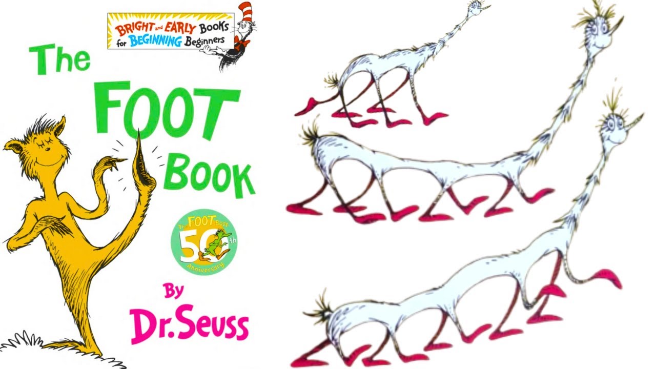 The Foot Book by Dr. Seuss (catchy rhythm and lively illustrations ...