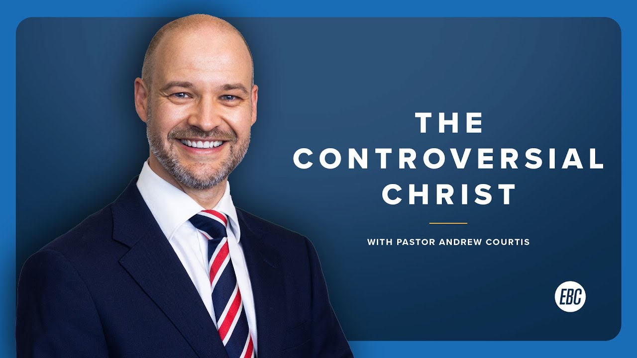 The Controversial Christ (John 5:17–29) with Pastor Andrew Courtis ...