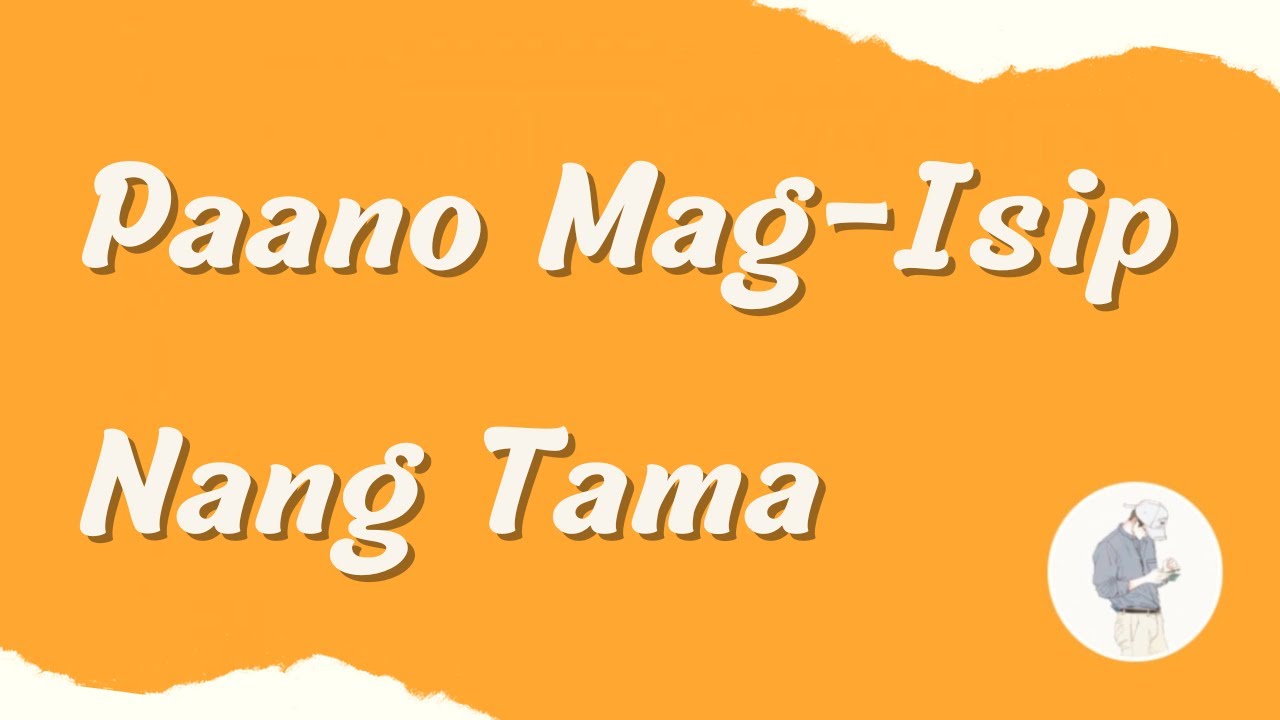 Ep.1 Paano Mag-Isip Nang Tama || Tagalog, Inspirational, Motivational ...