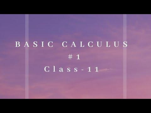 Basic calculus, part 1, class 11 - YouTube