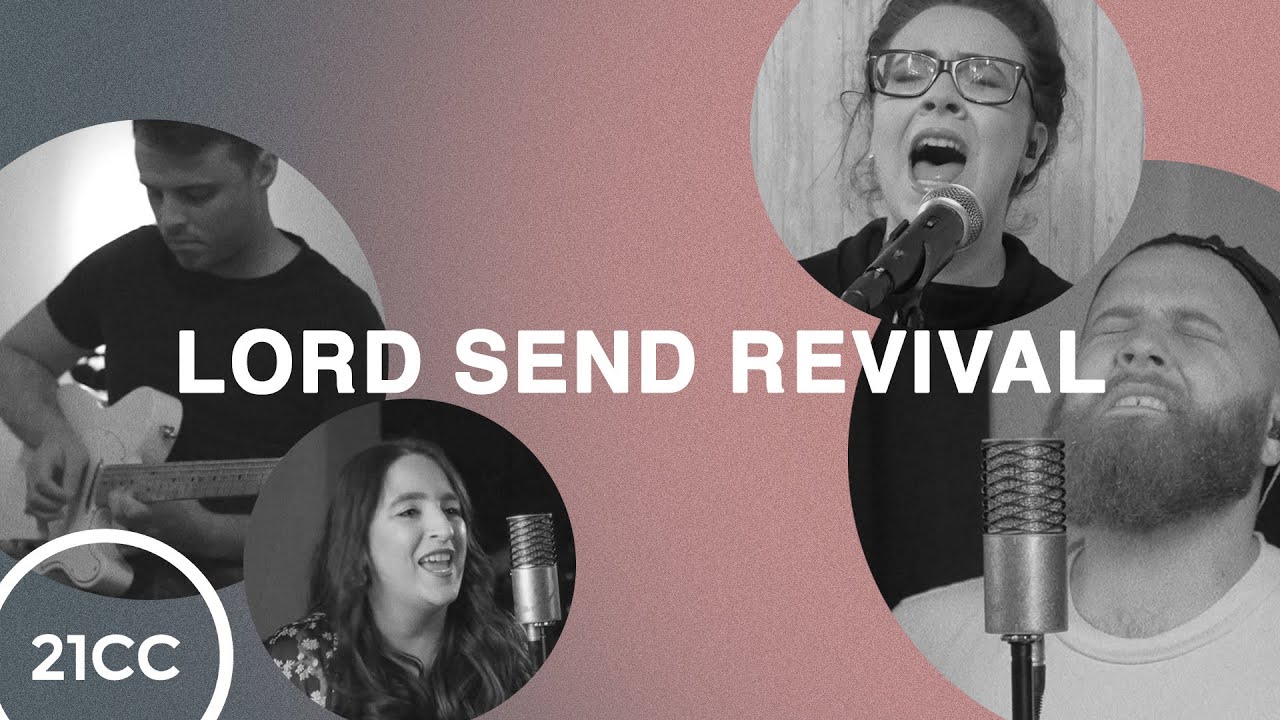 Lord Send Revival | 21CC Worship (Originally by Hillsong Young & Free ...