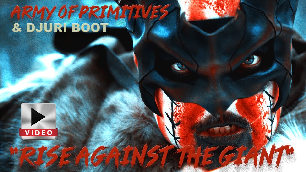 ARMY OF PRIMITIVES AND DJURI BOOT: Release Single & Official Video for “Rise Against The Giant!”