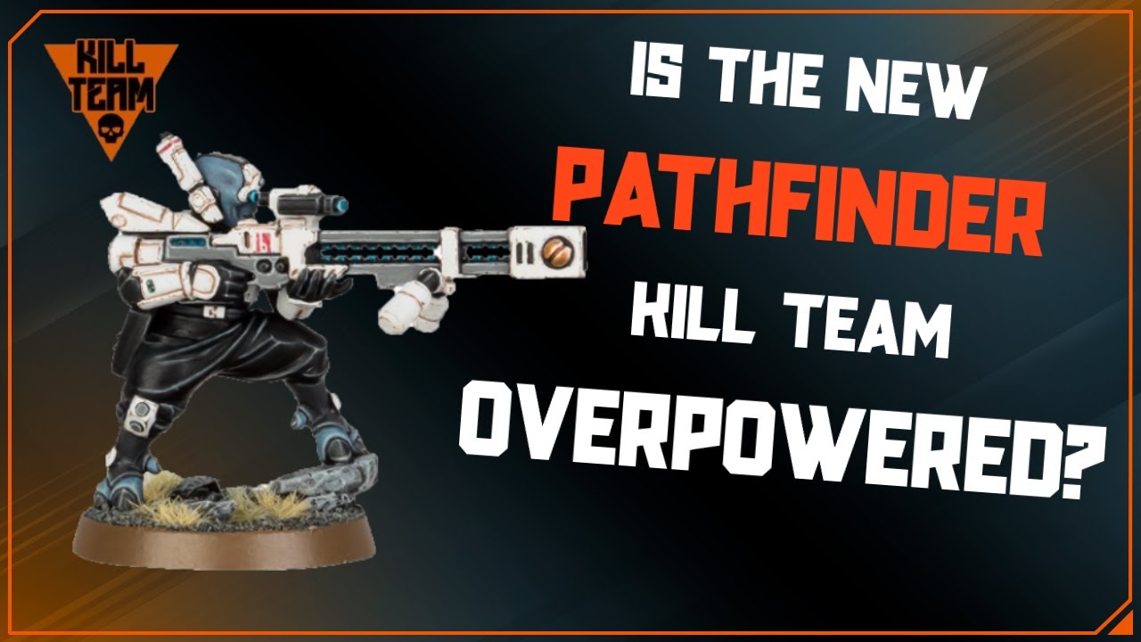 Is the new Pathfinder Kill Team OVERPOWERED?! - YouTube