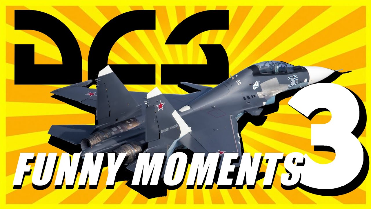 DCS FUNNY MOMENTS 3 - YouTube