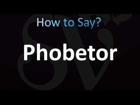 How to Pronounce Phobetor (correctly!) - YouTube