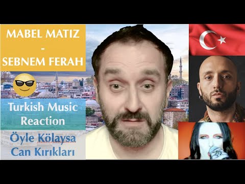Turkish songs reaction : Mabel Matiz-Öyle Kolaysa / Şebnem Ferah-Can ...