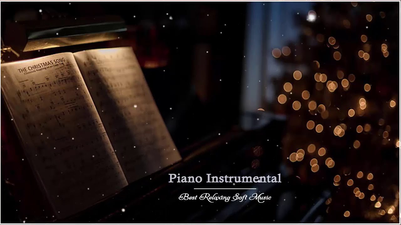 Best Relaxing Instrumental Music | Best Of Soft Piano Music | Music for ...
