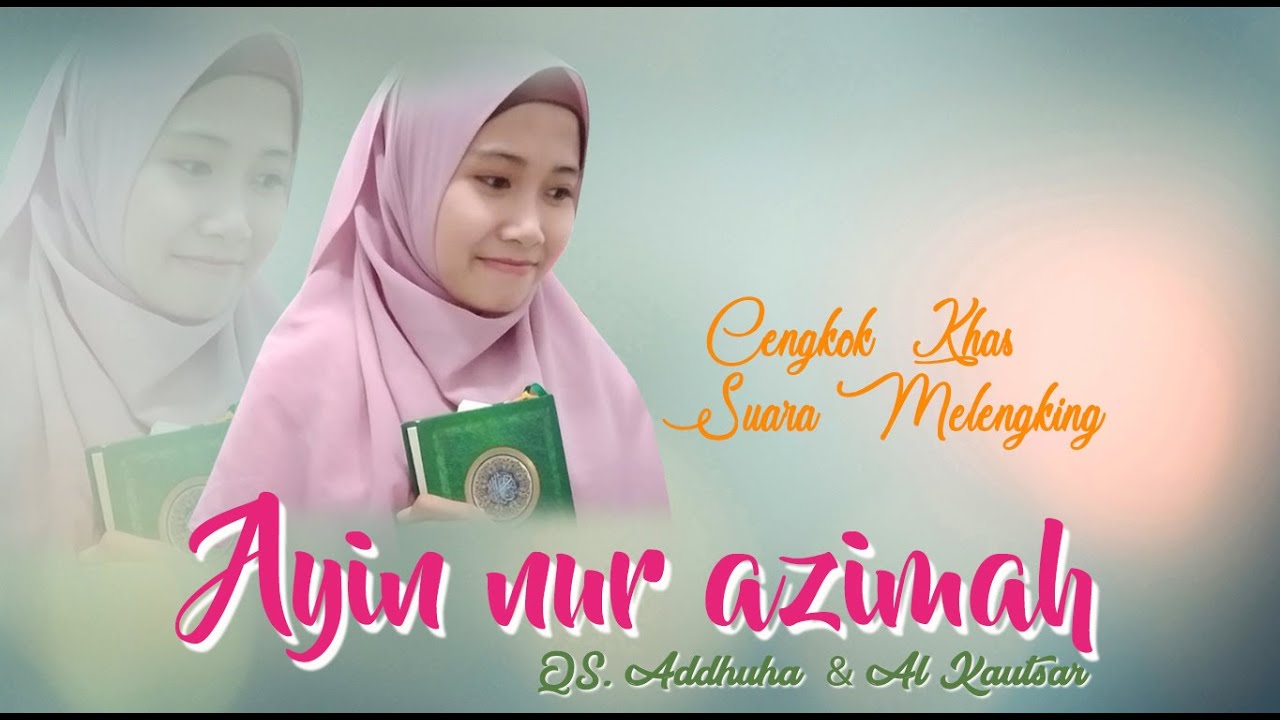 Cengkok Khas Suara Melengking - Ayin Nur Azimah - QS. Addhuha & Al ...