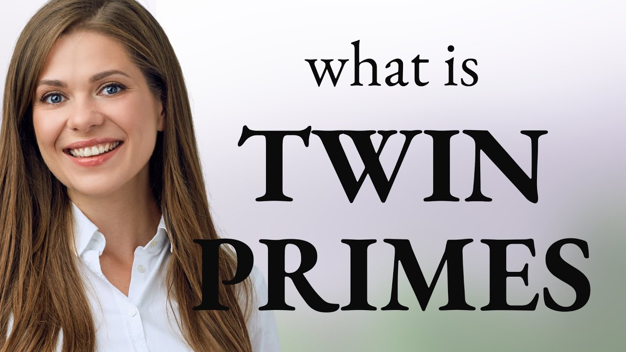 Understanding Twin Primes: A Fascinating Concept in Mathematics - YouTube