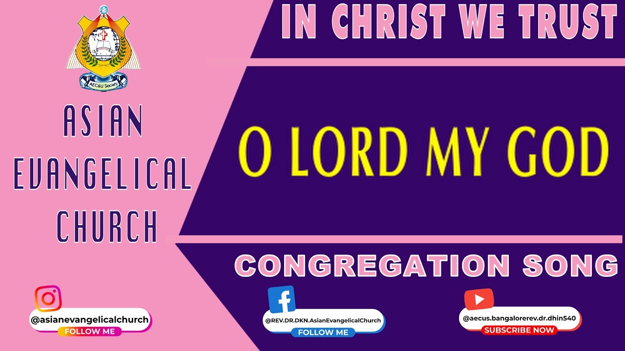 O LORD MY GOD - AEC. *WE PREACH CHRIST* AMEN - YouTube
