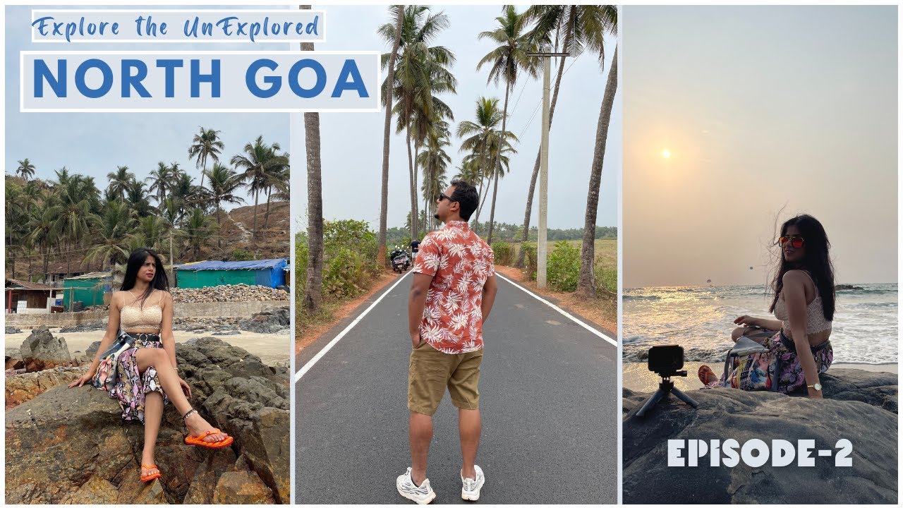 North Goa | Explore the Untouched Places in North Goa Ep-2 | Complete ...