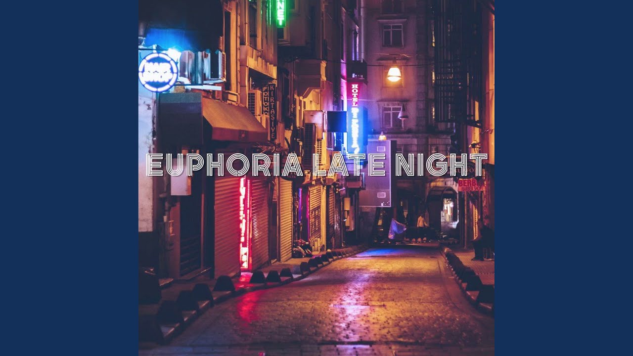 Euphoria Late Night - YouTube Music