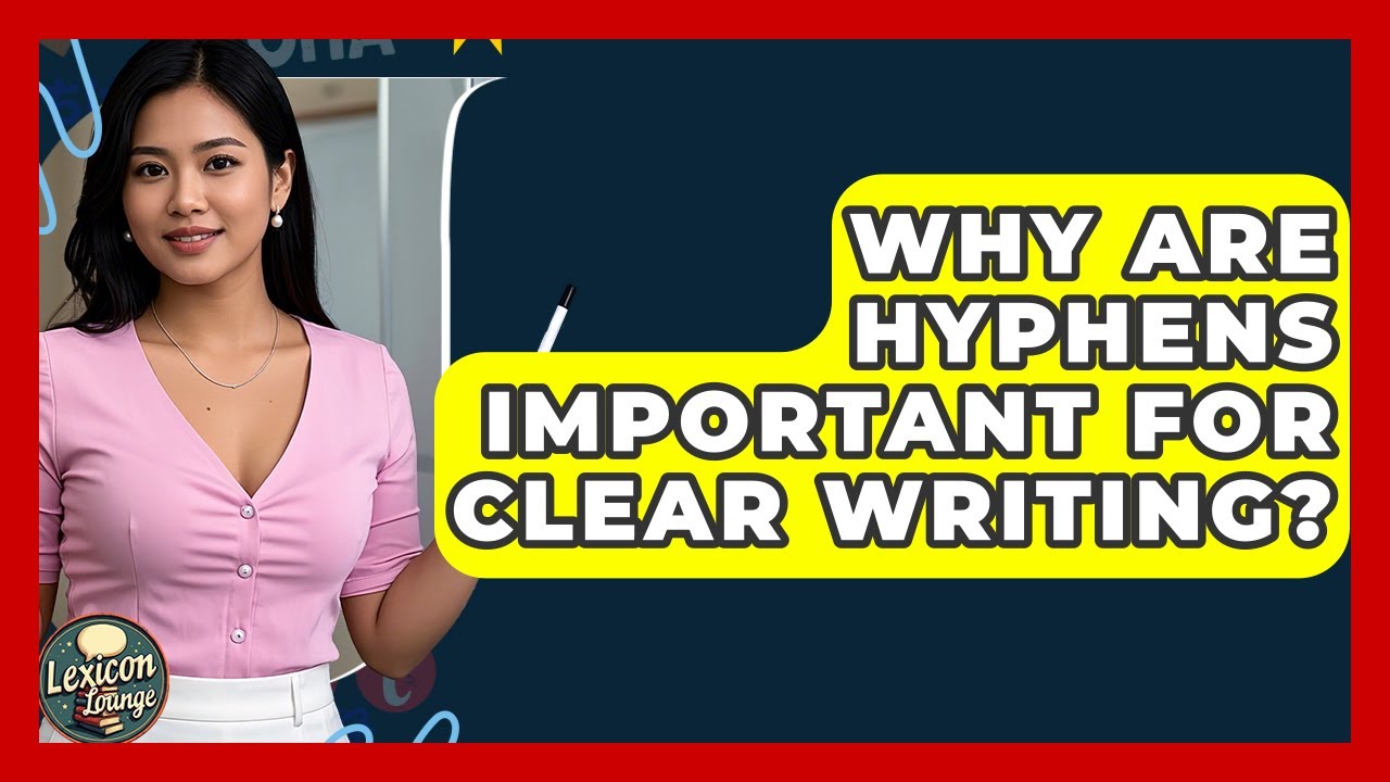 Why Are Hyphens Important For Clear Writing? - Lexicon Lounge - YouTube