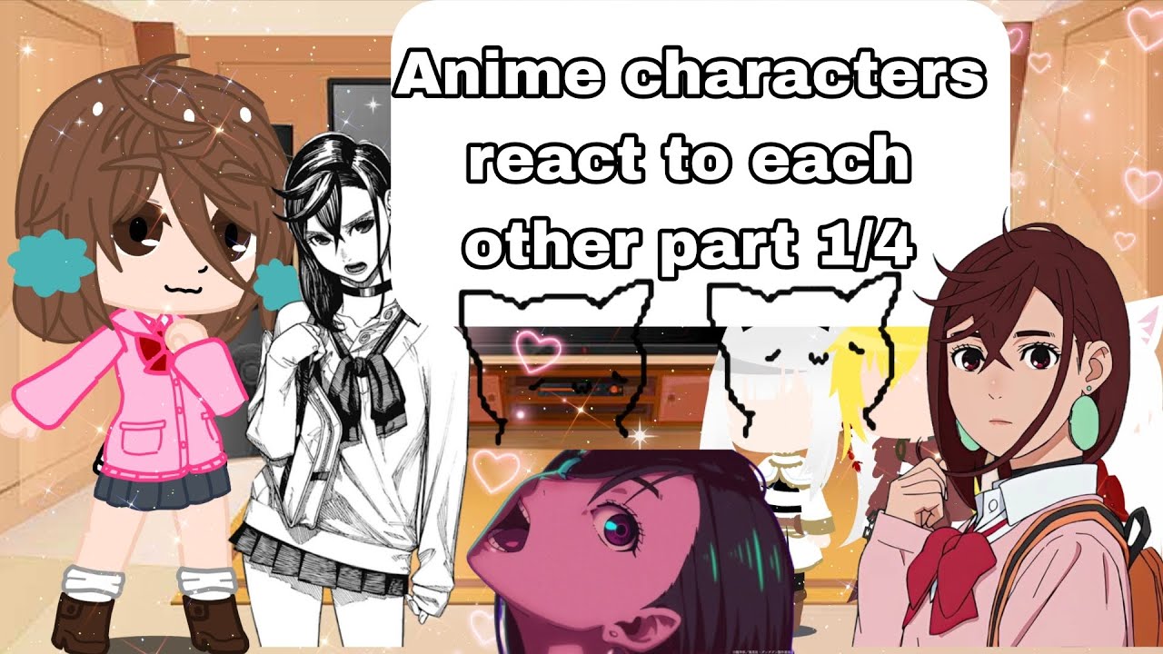 Anime characters react to each other part 1/4 - YouTube