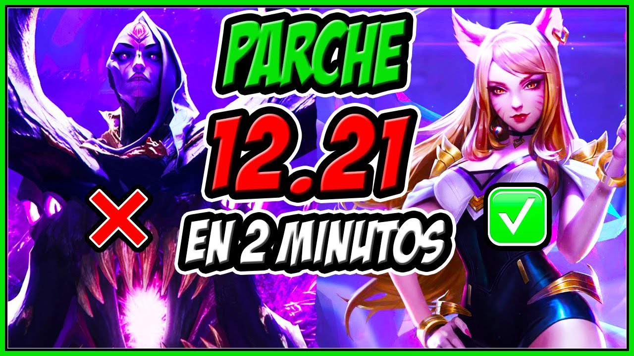 🔥 NOTAS del PARCHE 12.21 de LOL en 2 MINUTOS | BUFF a AHRI NERF a BEL ...