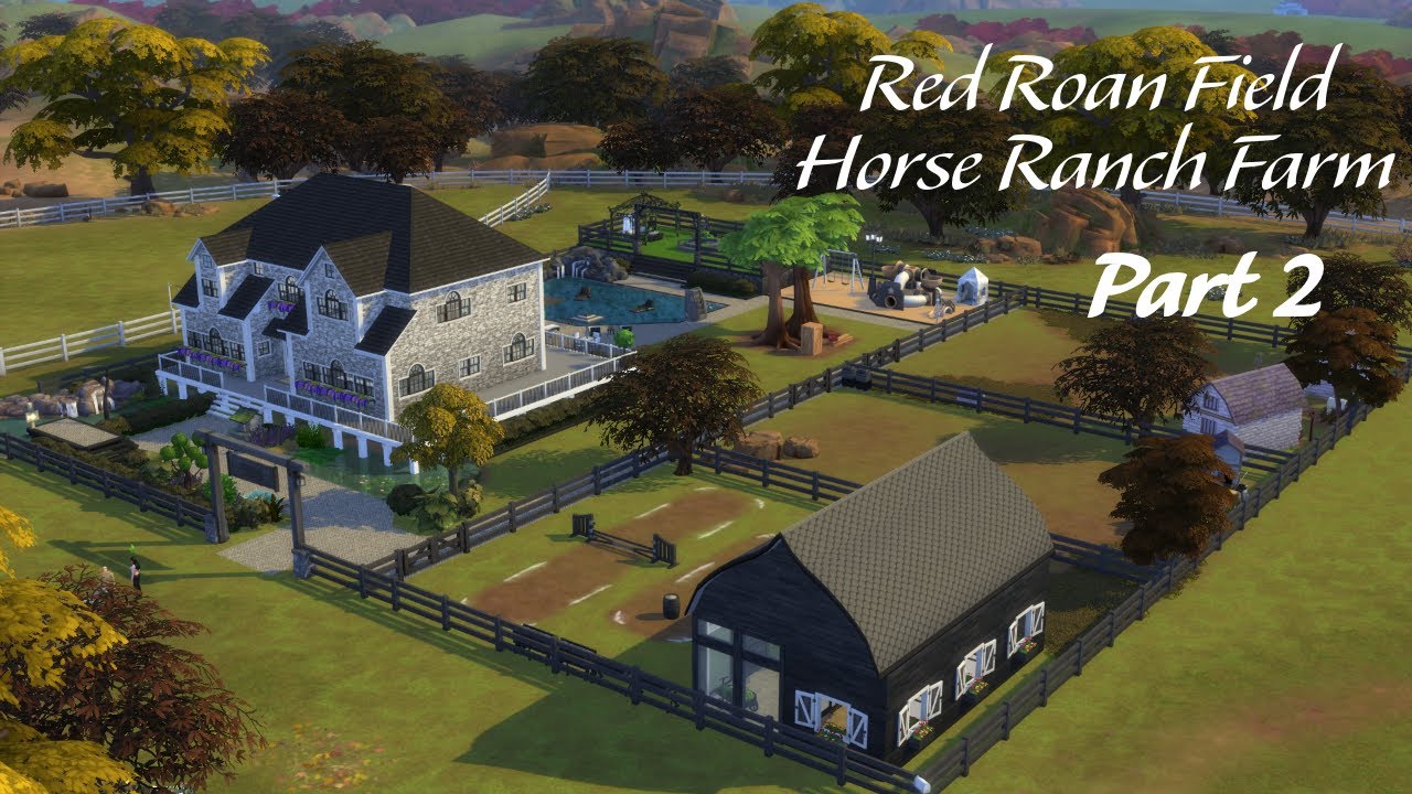 Red Roan Field | Horse Ranch Farm | The Sims 4 | Speed Build | Part 2 - YouTube