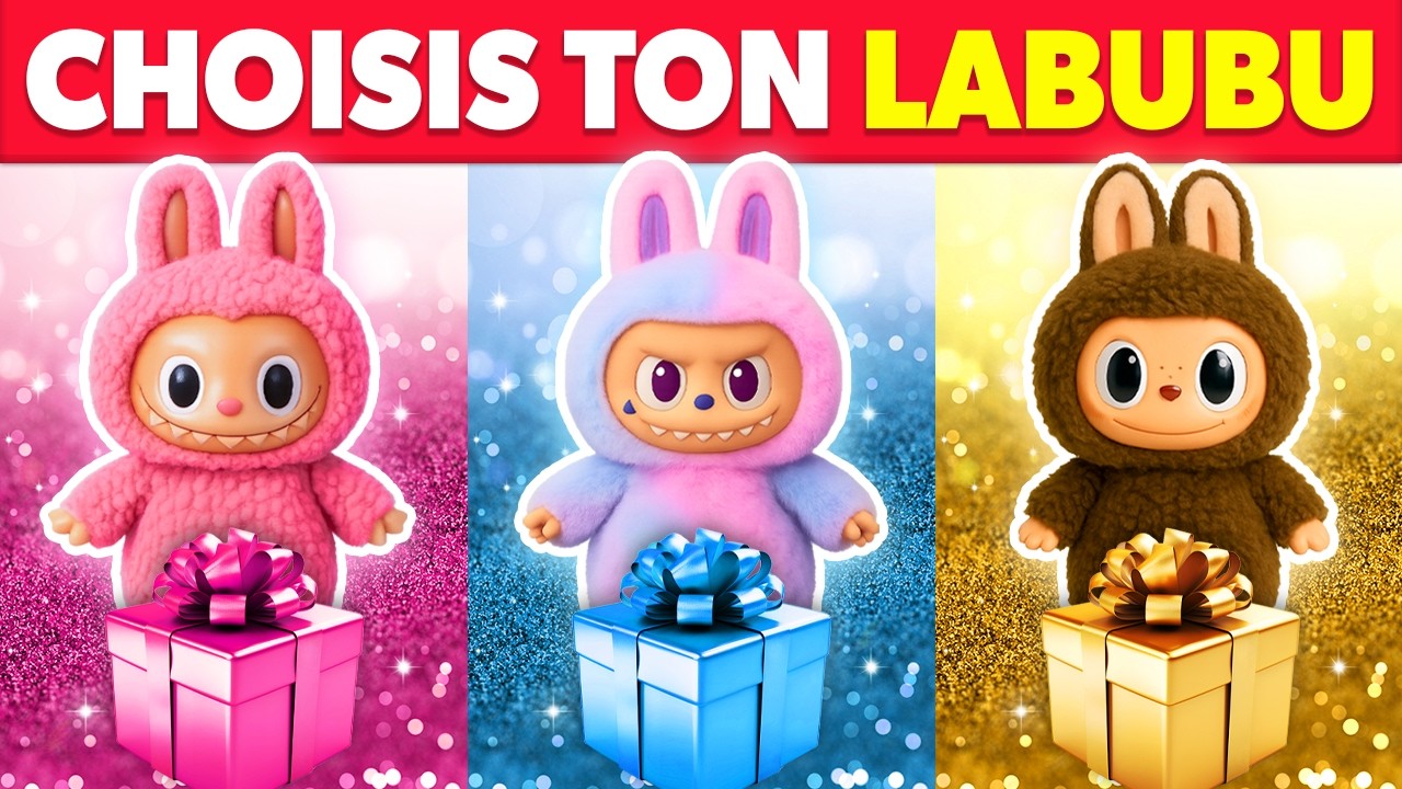 Choisis ton LABUBU...! 🎁 Choisis ton Cadeau Labubu 😍🐰 - YouTube