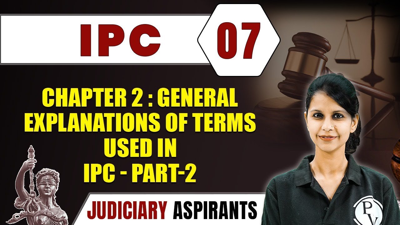 IPC 07 | Chapter 2 : General Explanations of Terms in IPC - Part 2 | CLAT LLB & Judiciary ...