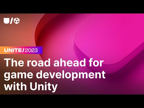 Unity Roadmap | Unite 2023 - Unity Forum