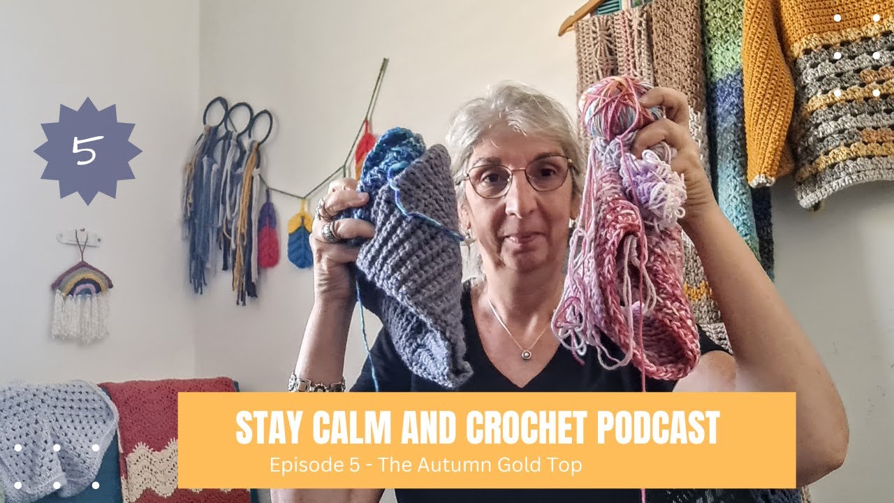 Stay Calm and Crochet Episode 5 | SandraStitches | Crochet Podcast ...