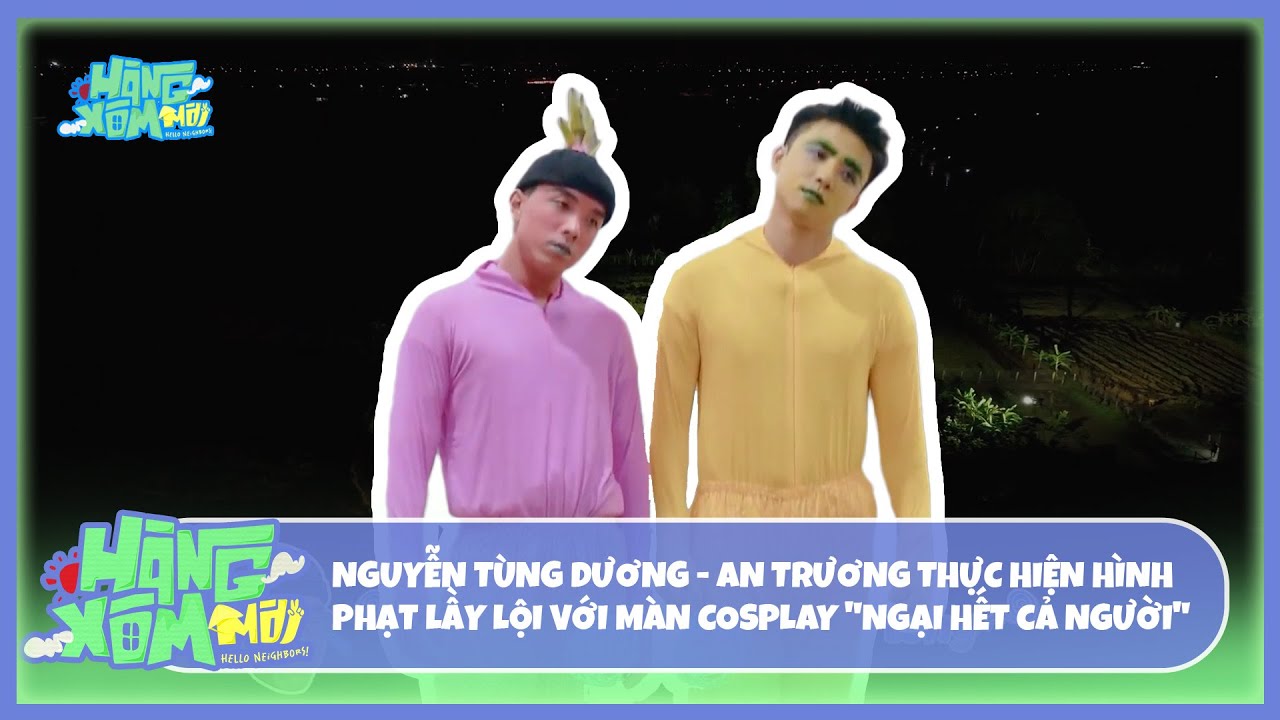 Hàng Xóm Mới - Hello Neighbors! | Tùng Dương - An Trương với hình phạt ...