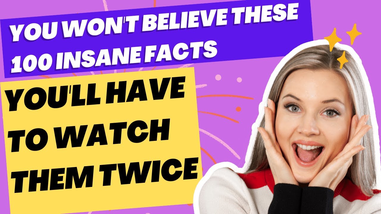 100 Unbelievable Facts That Are Actually True! - YouTube