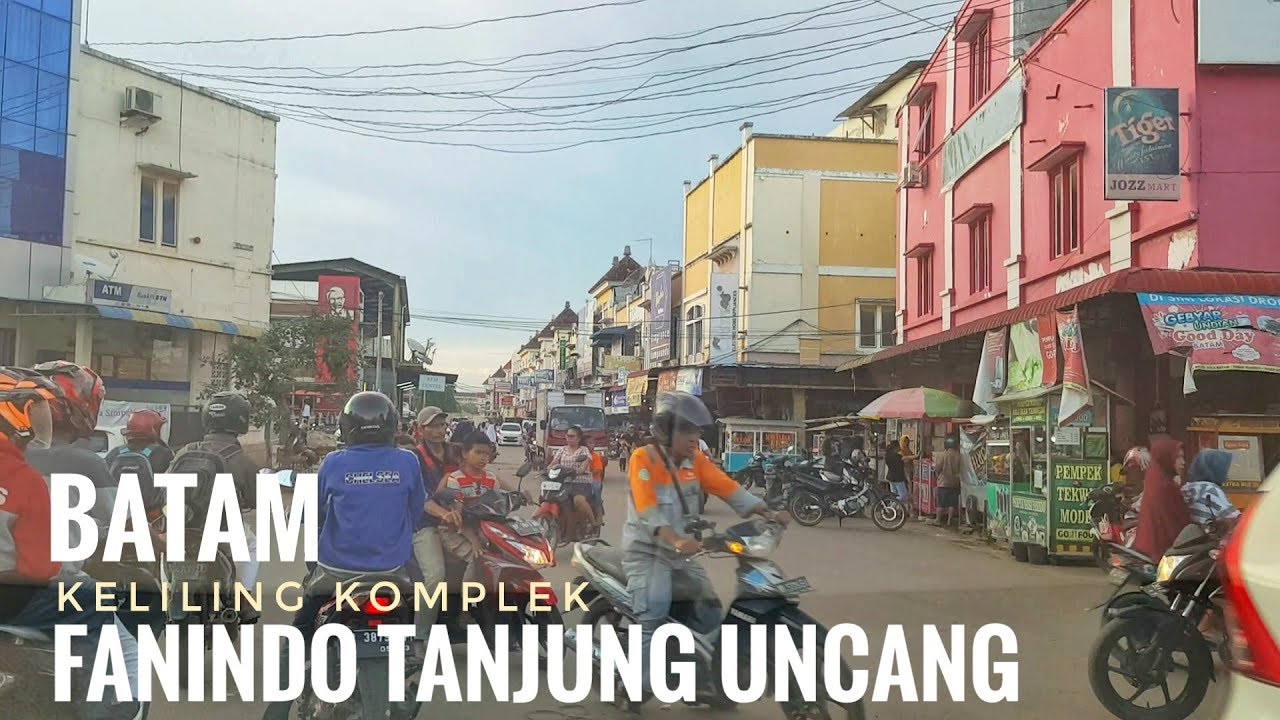 Keliling FANINDO Tanjung Uncang Batam dan Sekitarnya dari Sagulung Mall ...