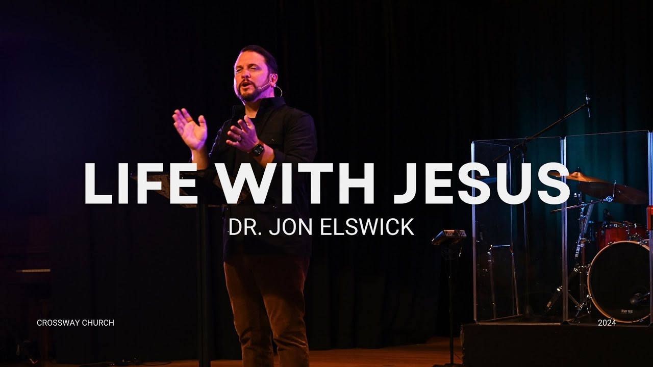 Life With Jesus | Part 4 | Your Heart Matters | Dr. Jon Elswick - YouTube