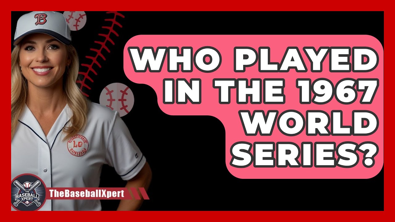 Who Played In The 1967 World Series? - The Baseball Xpert - YouTube