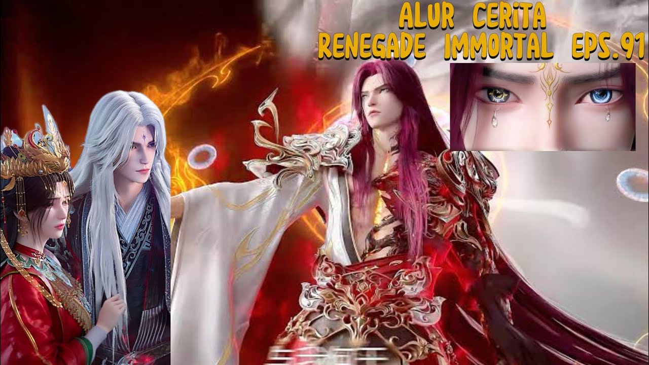 (RENEGADE IMMORTAL EPS.91) Preview Dan Alur Cerita💫💫💥 |Renegade immortal | pisode 91 - YouTube