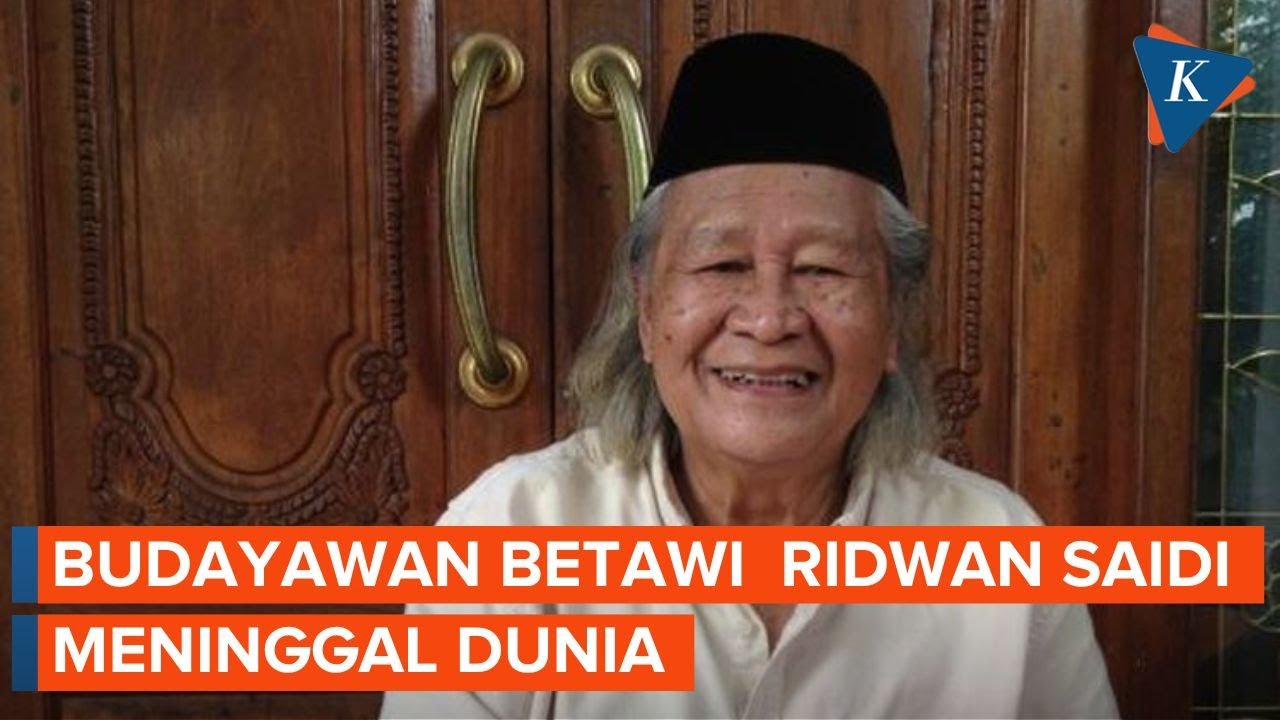 Kabar Duka, Budayawan Betawi Ridwan Saidi Meninggal Dunia - YouTube