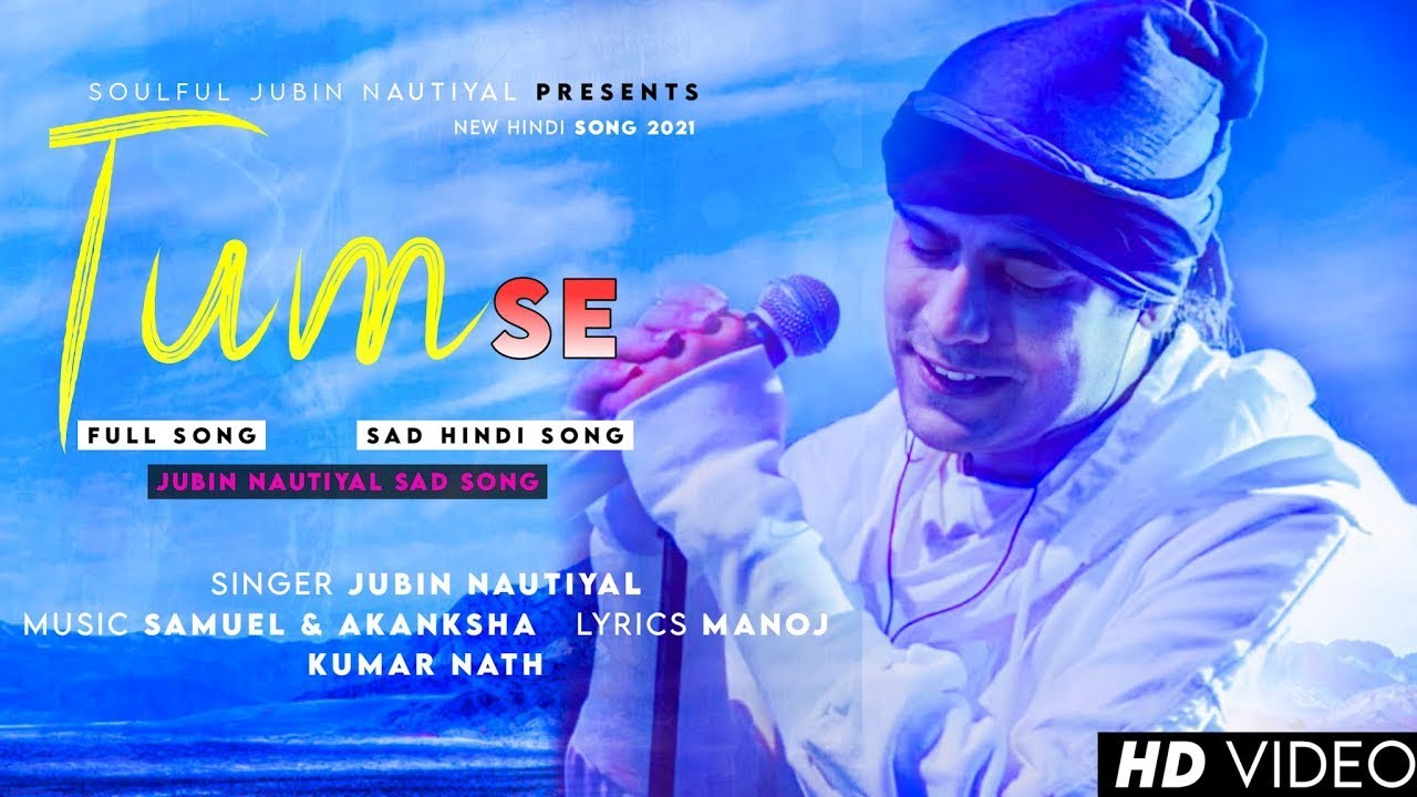Tum Se ! Jubin Nautiyal ! Samuel Akanksha ! Manoj Kumar Nath ! New Sad Song 2021 - YouTube